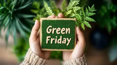 Green Friday - Sustainable Gifting: Thoughtful, Planet-Friendly & Prac ...